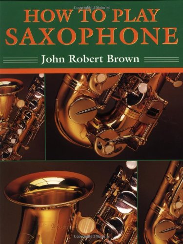 Amazon.com: How to Play Saxophone: Everything You Need to Know to Play ...