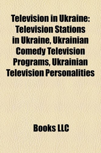Television in Ukraine: Television Stations in Ukraine, Ukrainian Comedy ...