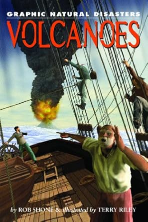 Volcanoes (Graphic Natural Disasters): Shone, Rob, Riley, Terry ...