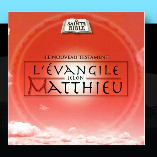 L'Evangile Selon Matthieu, Vol. 1: La Sainte Bible - Le Nouveau ...