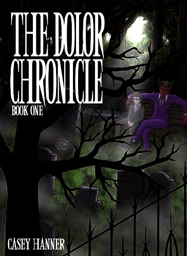 Amazon.com: The Dolor Chronicle: Book 1 eBook : Hanner, Casey: Books