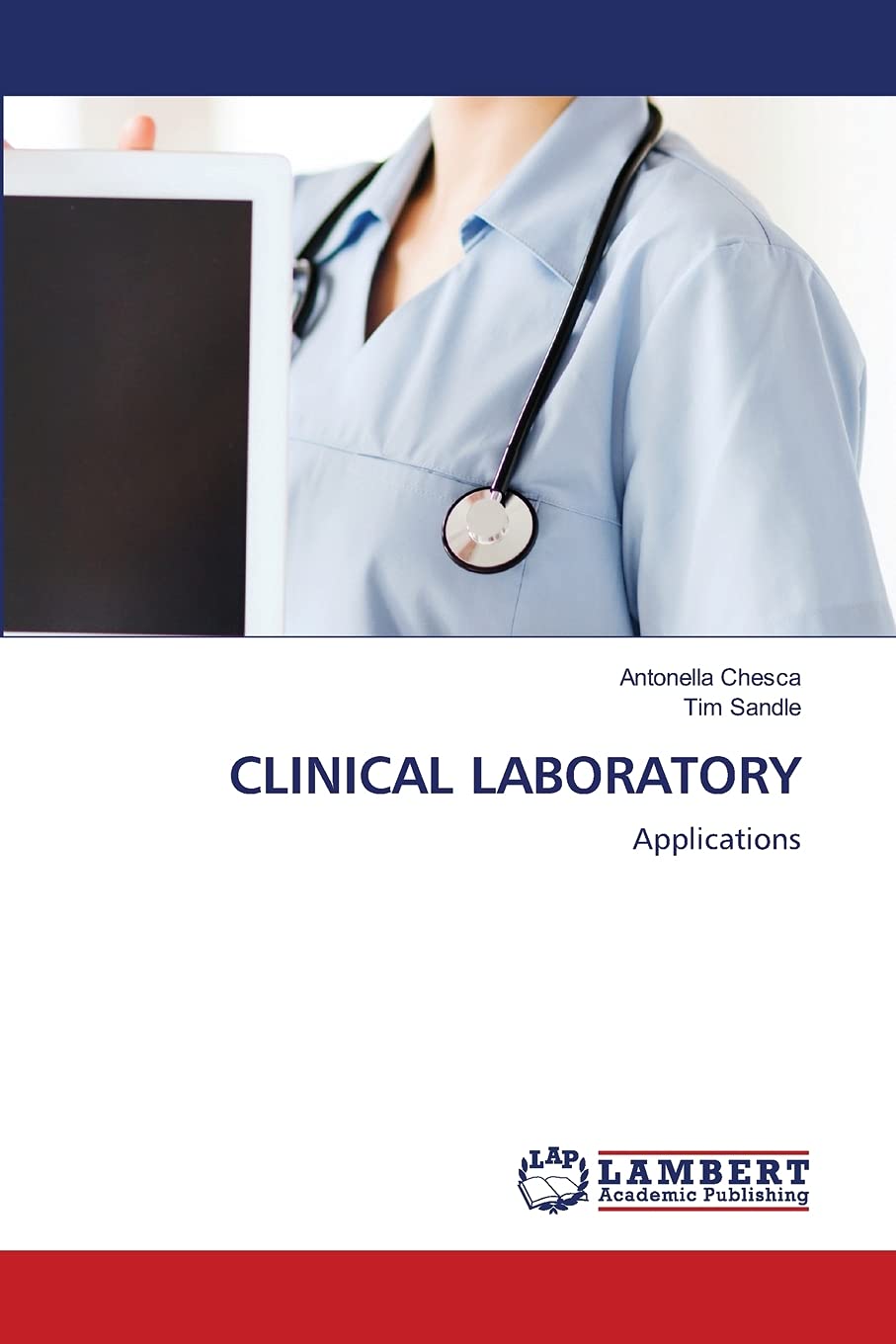 CLINICAL LABORATORY: Applications: Chesca, Antonella, Sandle, Tim ...