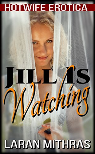 Jill Is Watching - Kindle edition by Mithras, Laran. Literature ...