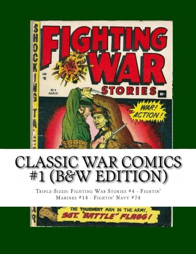 Classic War Comics #1 (B&W Edition): Triple-Sized: Fighting War Stories ...