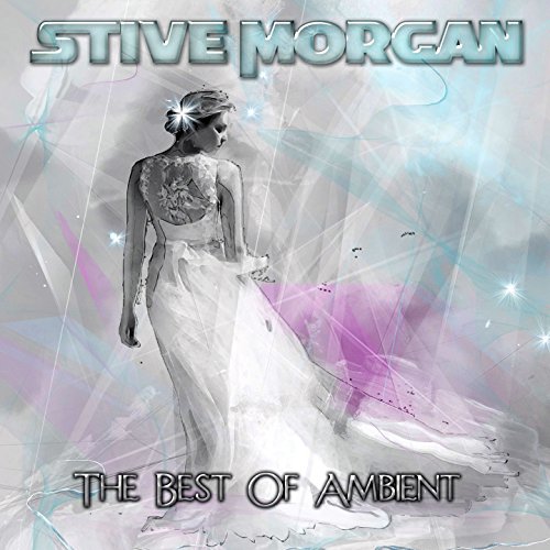Amazon.com: The Best Of Ambient : Stive Morgan: Digital Music