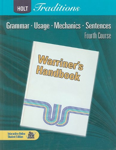 Warriner's Handbook: Fourth Course: Grammar, Usage, Mechanics, Sentences (Holt Traditions ...