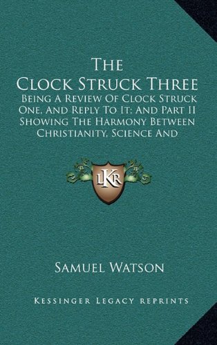 The Clock Struck Three: Being A Review Of Clock Struck One, And Reply ...