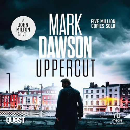 Uppercut: John Milton Series, Book 22 (Audio Download): Mark Dawson, David Thorpe, W. F. Howes ...