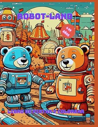 ROBOT-LAND: LIBRO PARA COLOREAR (Spanish Edition): J., SR. RUBÉN H ...