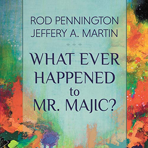 What Ever Happened to Mr. MAJIC? (Audio Download): Rod Pennington ...