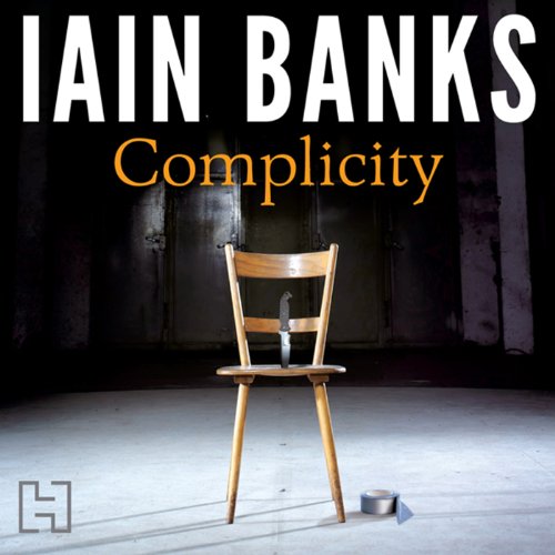 Complicity (Audio Download): Iain Banks, Peter Kenny, Hachette Audio UK ...