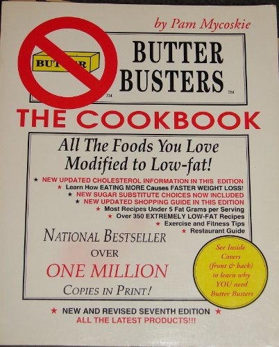 Butter Busters the Cookbook: all the Foods You Love Modified to Low-fat ...