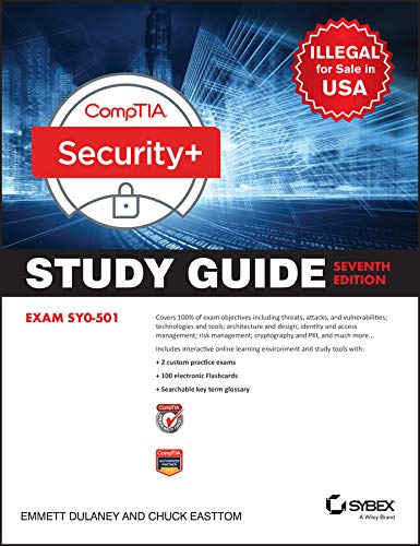 CompTIA Security + Study Guide: Exam SY0 - 501, 7th ed. [Paperback] [Jan 01, 2018] Emmett ...