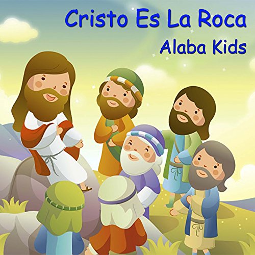 Play Cristo Es la Roca by Alaba Kids on Amazon Music