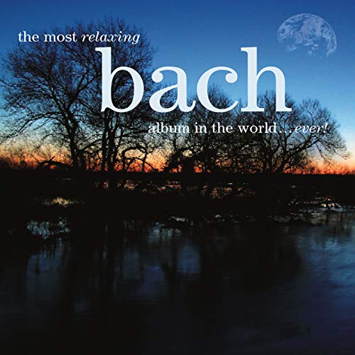 Amazon.com: The Most Relaxing Bach Album In The World... Ever ...
