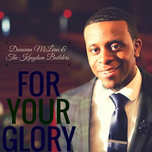 Play For Your Glory by Donovan Mclean & The Kingdom Builders on Amazon ...