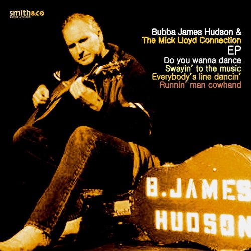 Amazon MusicでBubba James Hudson & The Mick Lloyd ConnectionのBubba James Hudson EPを再生する