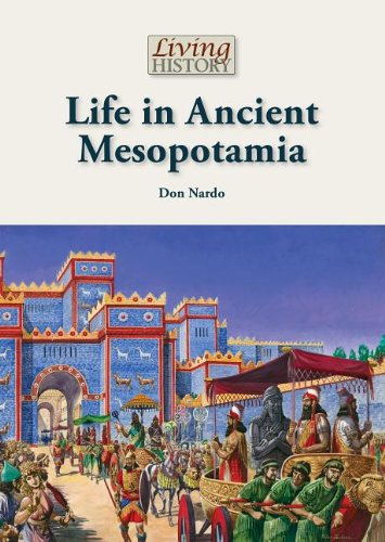 Life in Ancient Mesopotamia (Living History): Nardo, Don: 9781601525727 ...