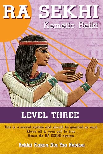 Ra Sekhi Kemetic Reiki Level 3: Nebthet, Rekhit Kajara Nia Yaa ...