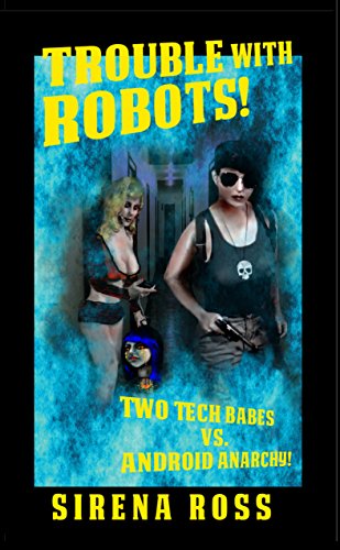 Amazon.com: Trouble with Robots: Two Hot Techs Battle Android Anarchy ...