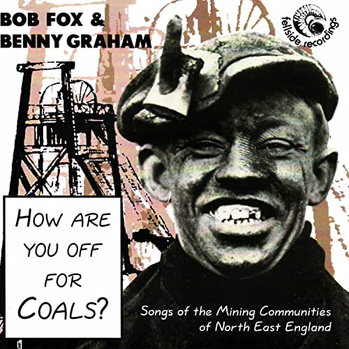 Amazon Music - Bob Fox, Benny GrahamのHow Are You off for Coals ...