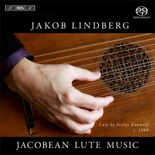 Jacobean Lute Music [Jakob Lindberg] [BIS: BIS2055] by Jakob Lindberg ...