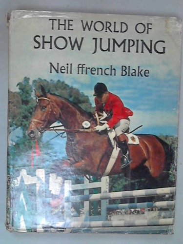 The World of Show Jumping: blake, neil: 9781112989957: Amazon.com: Books