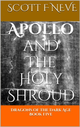 Amazon.com: APOLLO and The Holy Shroud (Dragons of the Dark Age Book 5 ...