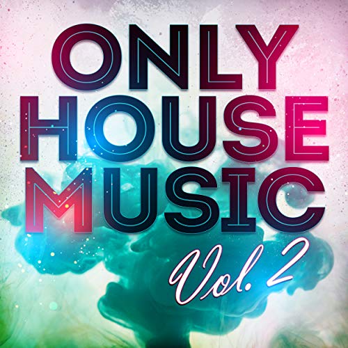 Play Only House Music, Vol. 2 by VARIOUS ARTISTS on Amazon Music