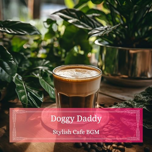 Écouter Stylish Cafe BGM de Doggy Daddy sur Amazon Music Unlimited