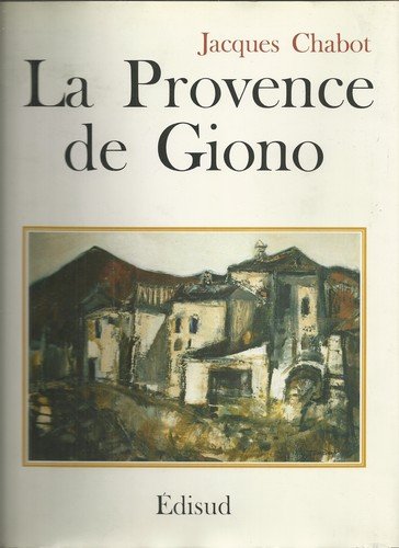 Amazon.com: Provence de giono: 9782857444299: Jacques Chabot: Books