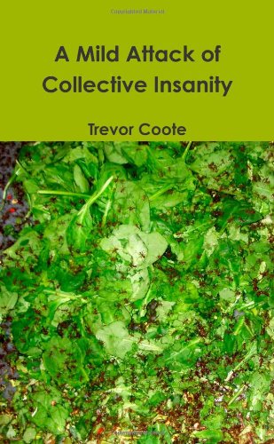 A Mild Attack of Collective Insanity: Trevor Coote: 9781291320947 ...