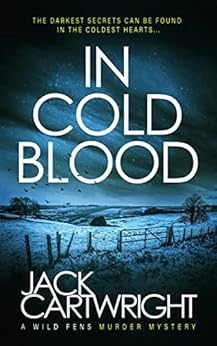 In Cold Blood: A British Murder Mystery (The Wild Fens Murder Mystery Series Book 3) - Kindle ...