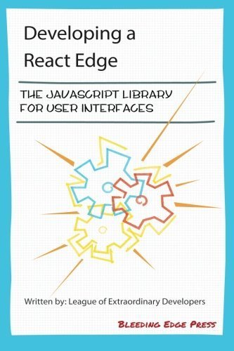 Developing a React Edge: The JavaScript Library for User Interfaces by Bagnardi, Frank, Beebe ...