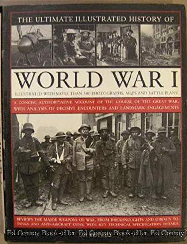 The Ultimate Illustrated History of World War I: Ian Westwell ...