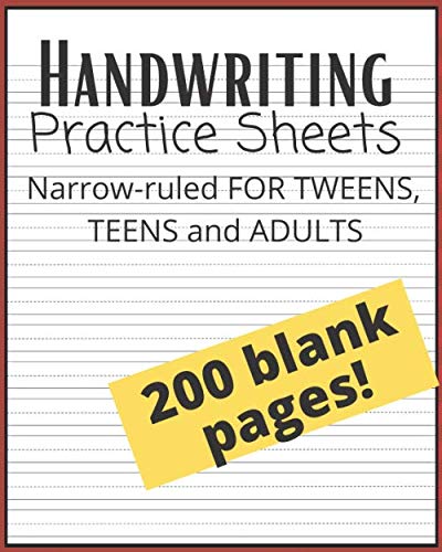 Handwriting Practice Sheets: Narrow-ruled for tweens, teens and adults ...