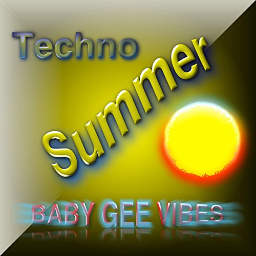 Amazon.co.jp: Techno Summer : BABY GEE VIBES: デジタルミュージック