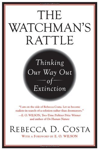 The Watchman's Rattle: Thinking Our Way Out of Extinction by Rebecca ...
