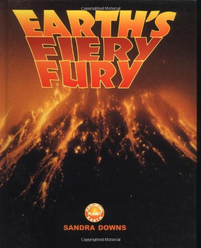 Amazon | Earth's Fiery Fury (Exploring Planet Earth) | Downs, Sandra ...