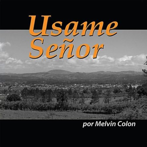 Play Usame Señor by Melvin Colon on Amazon Music