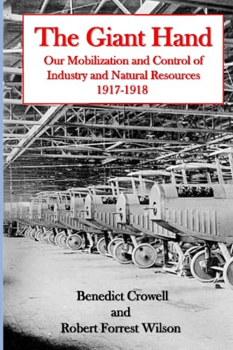 Buy The Giant Hand: Our Mobilization and Control of Industry and ...