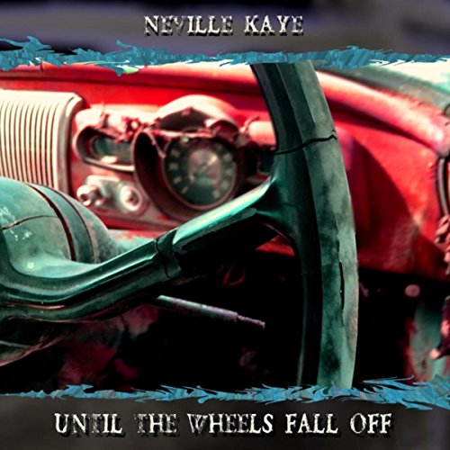 Play Until the Wheels Fall Off by Neville Kaye on Amazon Music