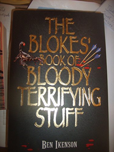 The Blokes' book of bloody terrifying stuff: Amazon.co.uk: Books
