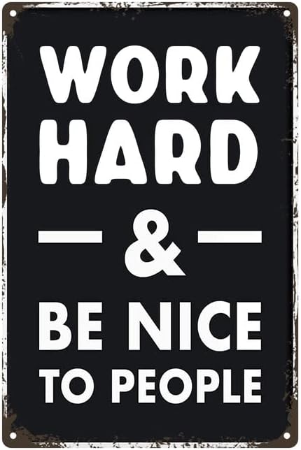Amazon.com: Work Hard & Be Nice to People Poster Metal Tin Sign | Black ...