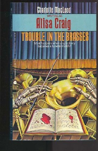 Trouble in the Brasses: Craig, Alisa, MacLeod, Charlotte: 9780380755394 ...