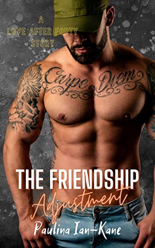 The Friendship Adjustment: A Love After Forty Story - Kindle edition by Ian-Kane, Paulina ...