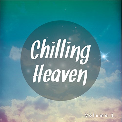 Amazon.com: Chilling Heaven, Vol. 1 : VARIOUS ARTISTS: Digital Music