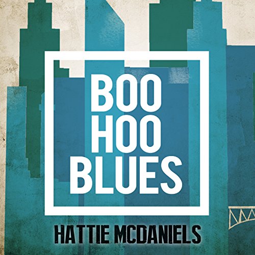 Play Boo Hoo Blues by Hattie McDaniels on Amazon Music Unlimited