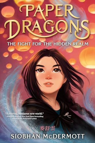 Paper Dragons: The Fight for the Hidden Realm (Paper Dragons, 1 ...