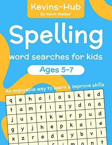 Spelling Word Search For Kids: Ages 5-7. An Enjoyable Way To Learn ...